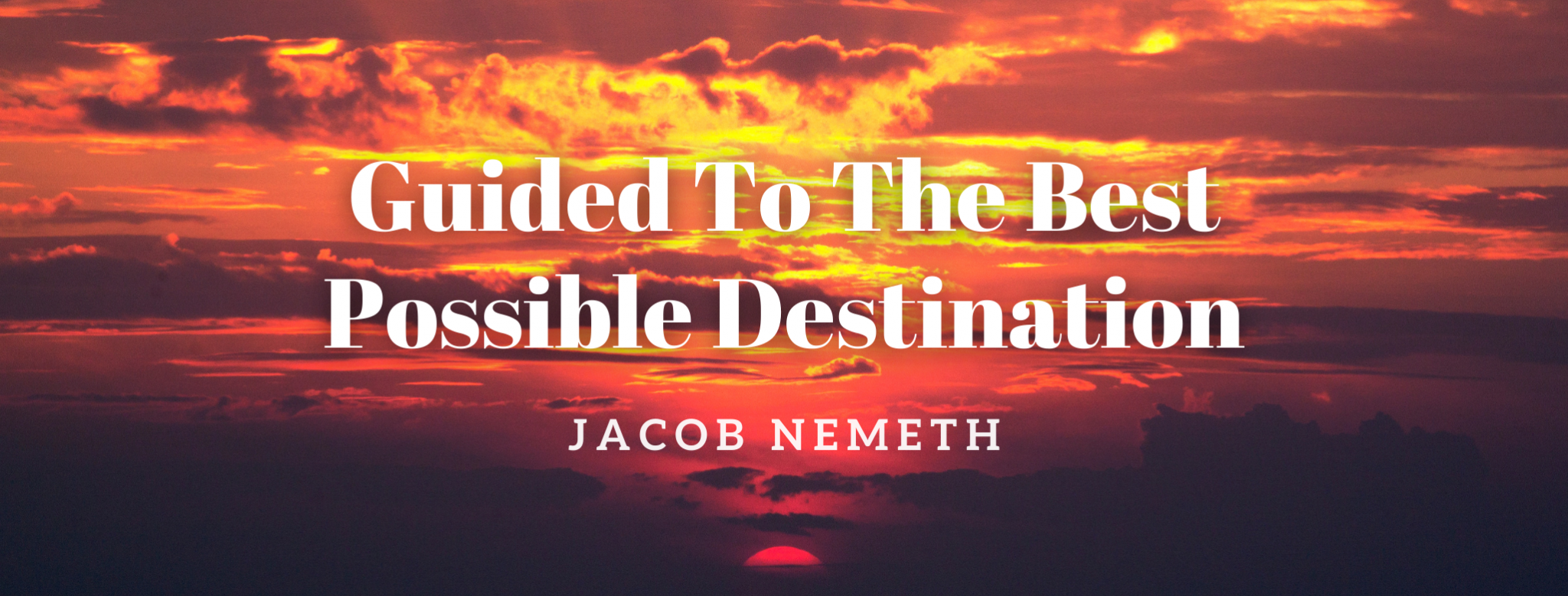 The Blogs: Guided To The Best Possible Destination | Jacob Nemeth | The ...