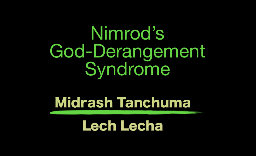 The Blogs: Midrash Tanchuma Lech Lecha: Nimrod’s God-Derangement ...
