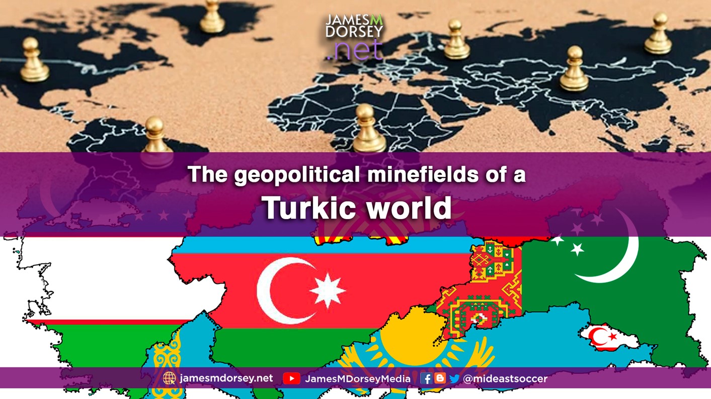 The Blogs: The geopolitical minefields of a Turkic world | James M. Dorsey | The Times of Israel