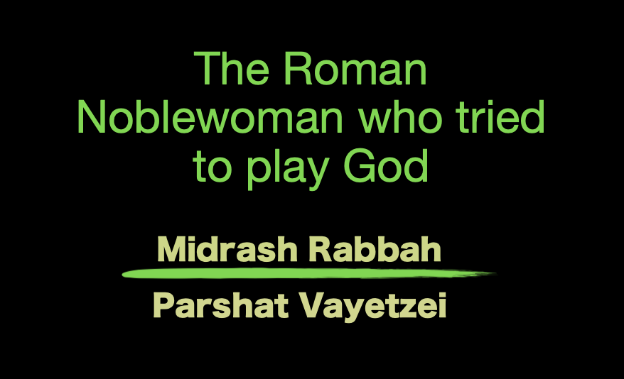 The Blogs: The Roman noblewoman who tried to play God. Midrash on ...