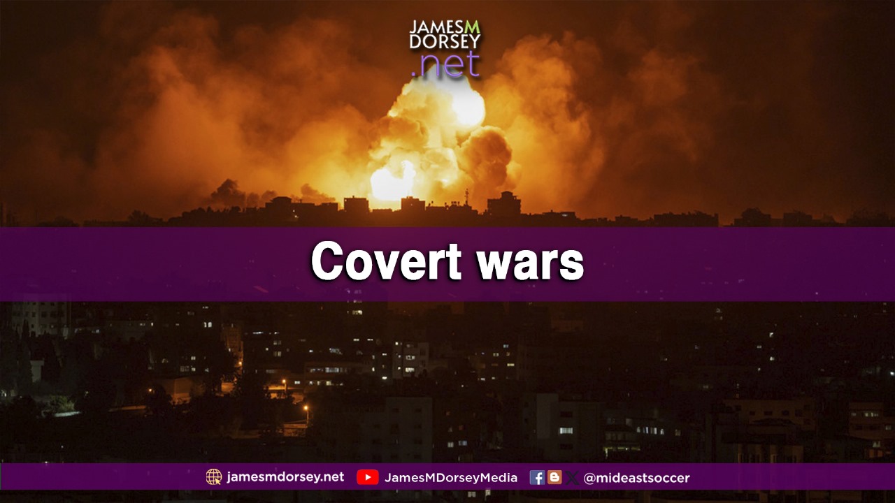The Blogs: Covert wars | James M. Dorsey | The Times of Israel
