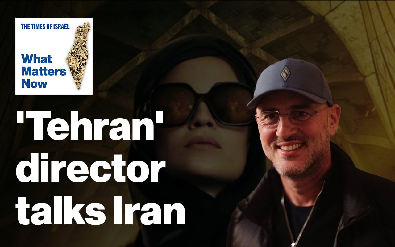 What Matters Now to director Daniel Syrkin: How 'Tehran' season 4 will ...