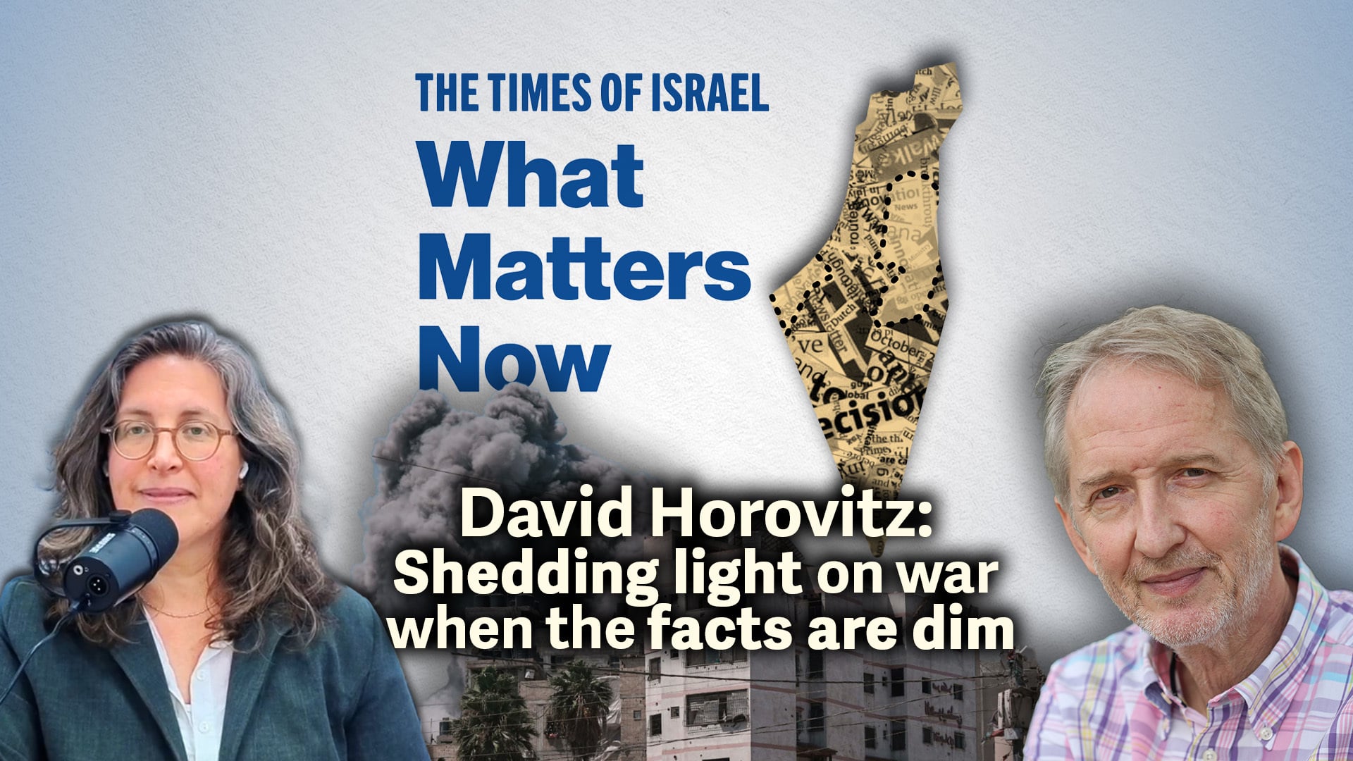 What Matters Now to David Horovitz: Shedding light on war when the ...