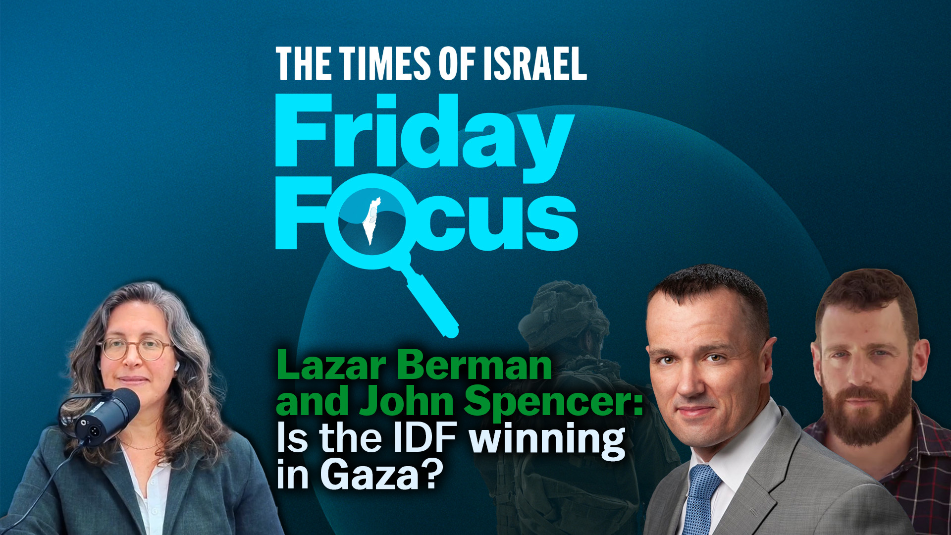 Friday Focus with Lazar Berman and guest John Spencer: Is the IDF ...